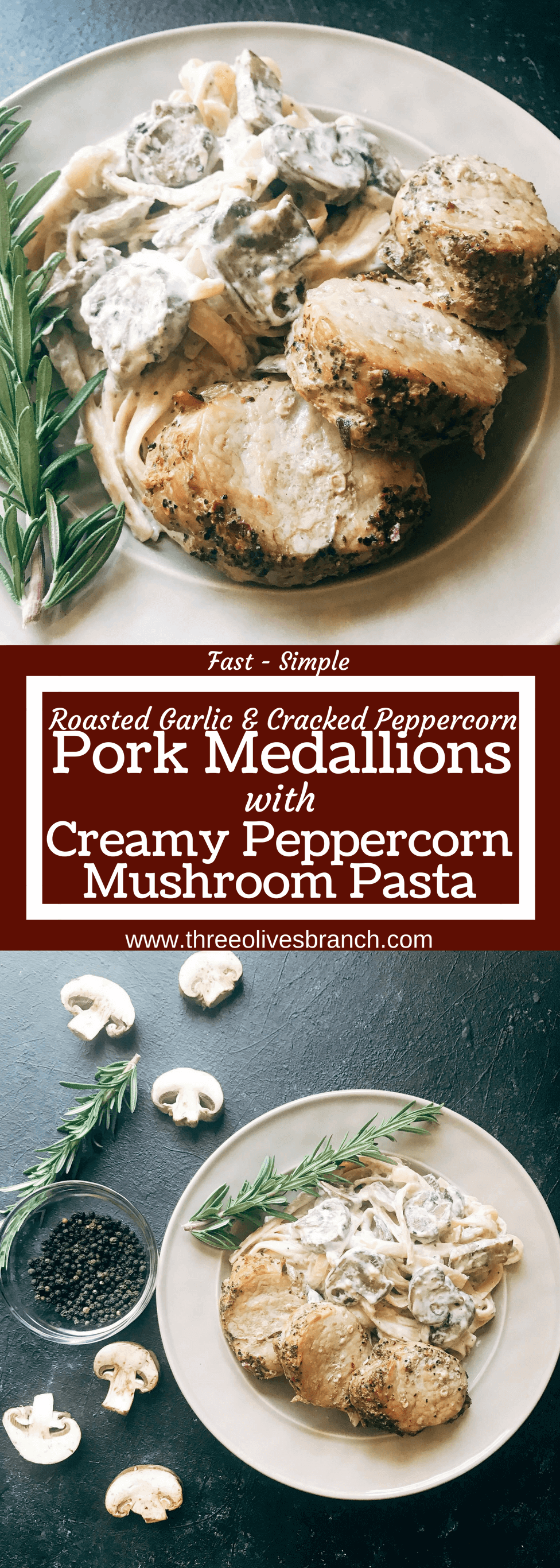 Pork Medallions with Creamy Peppercorn Mushroom Pasta - Three Olives Branch