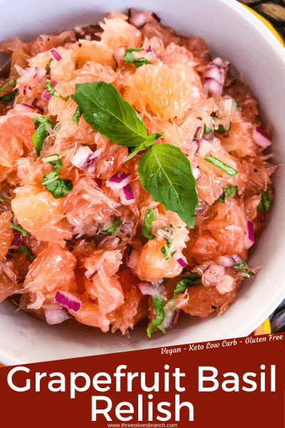 Grapefruit Basil Relish - Three Olives Branch