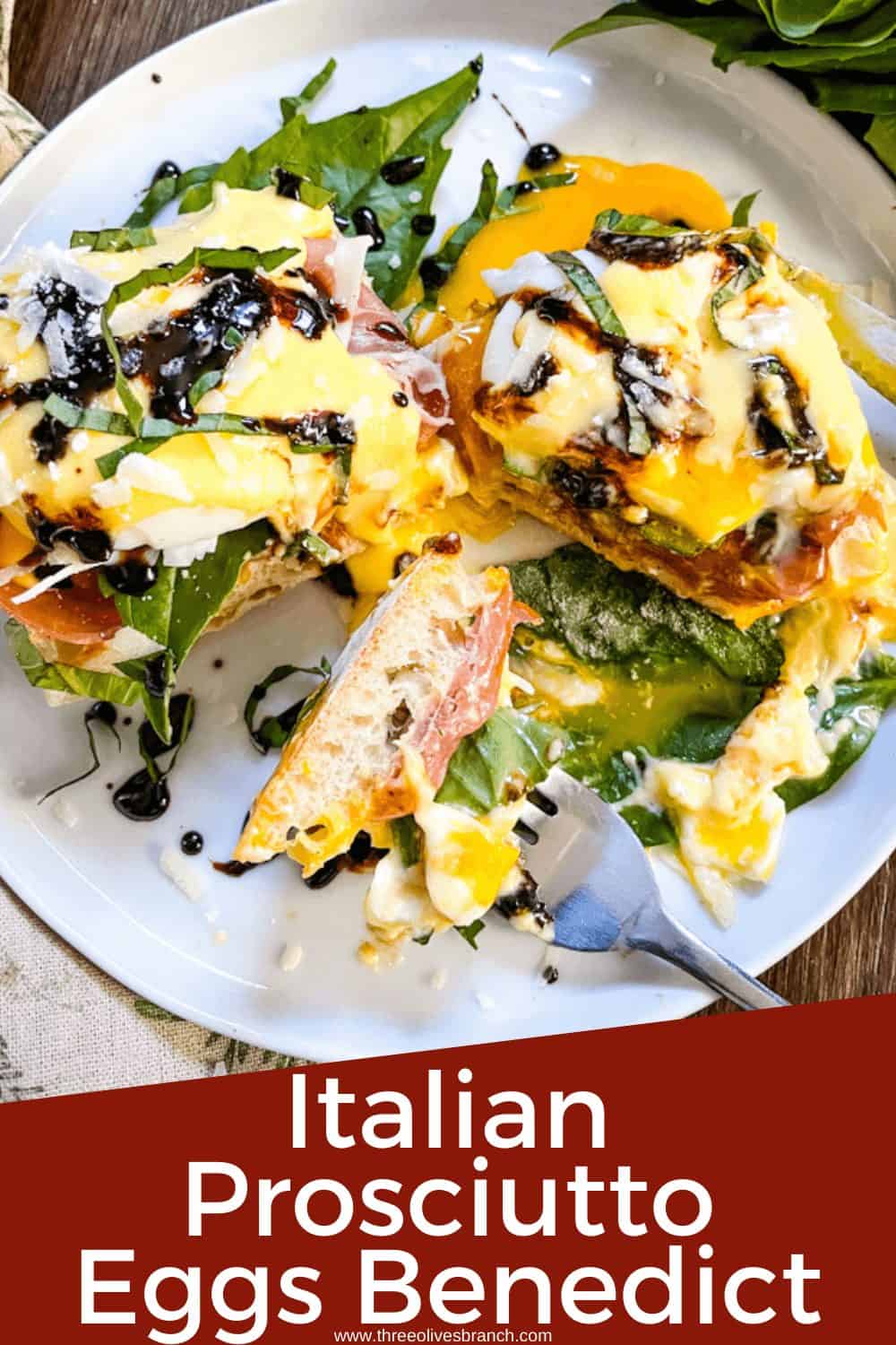 Italian Prosciutto Eggs Benedict - Three Olives Branch