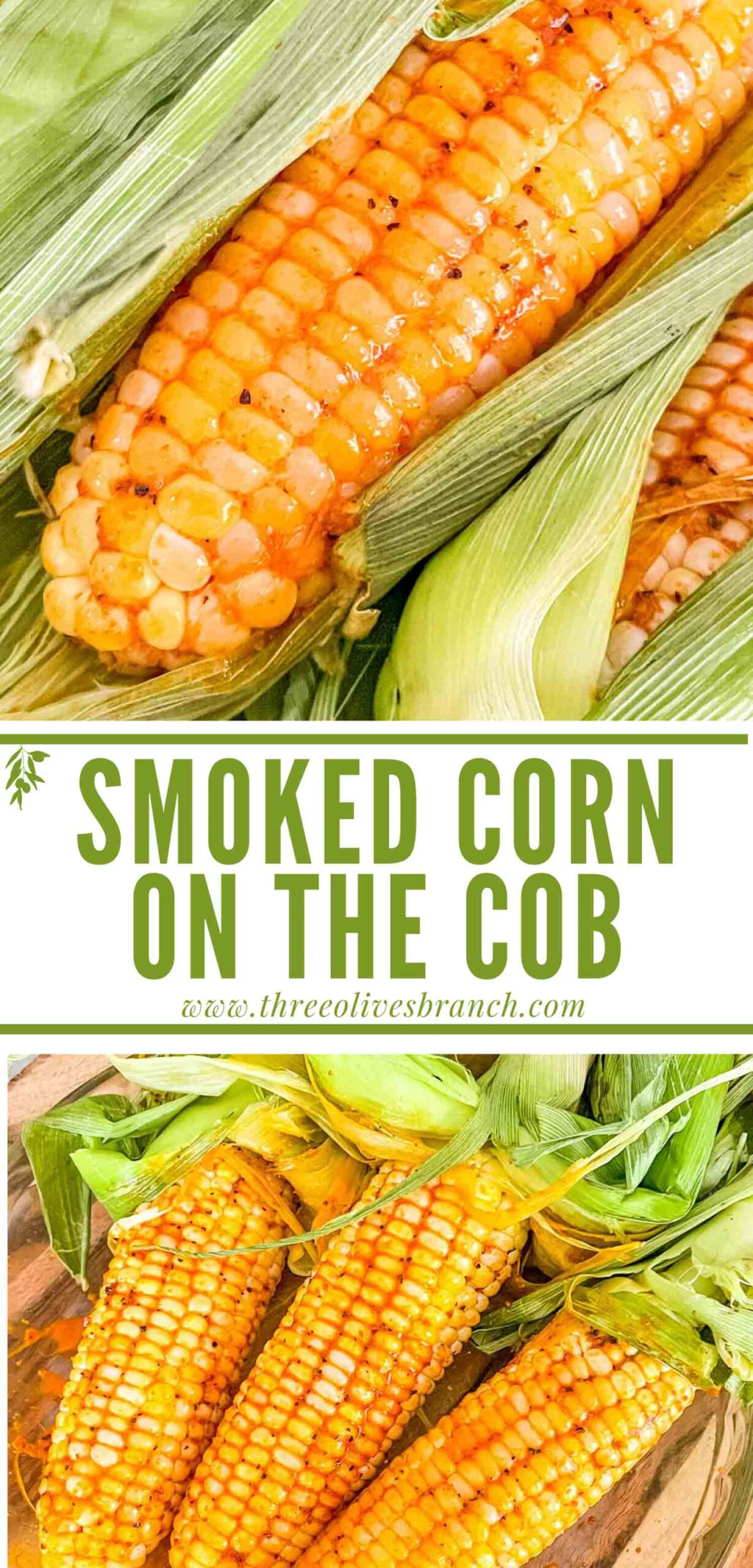Smoked Corn on the Cob - Three Olives Branch