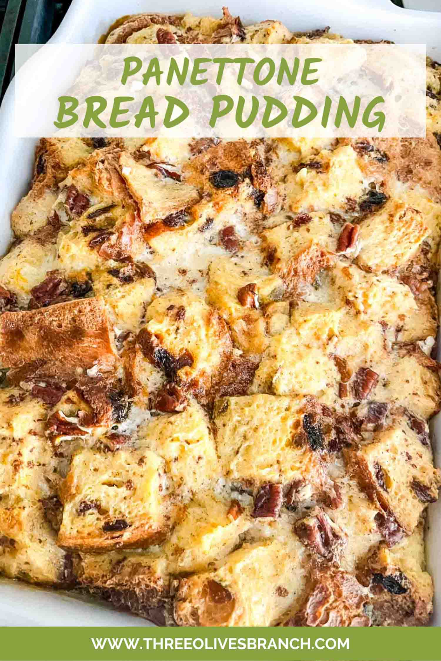 Panettone Bread Pudding - Three Olives Branch