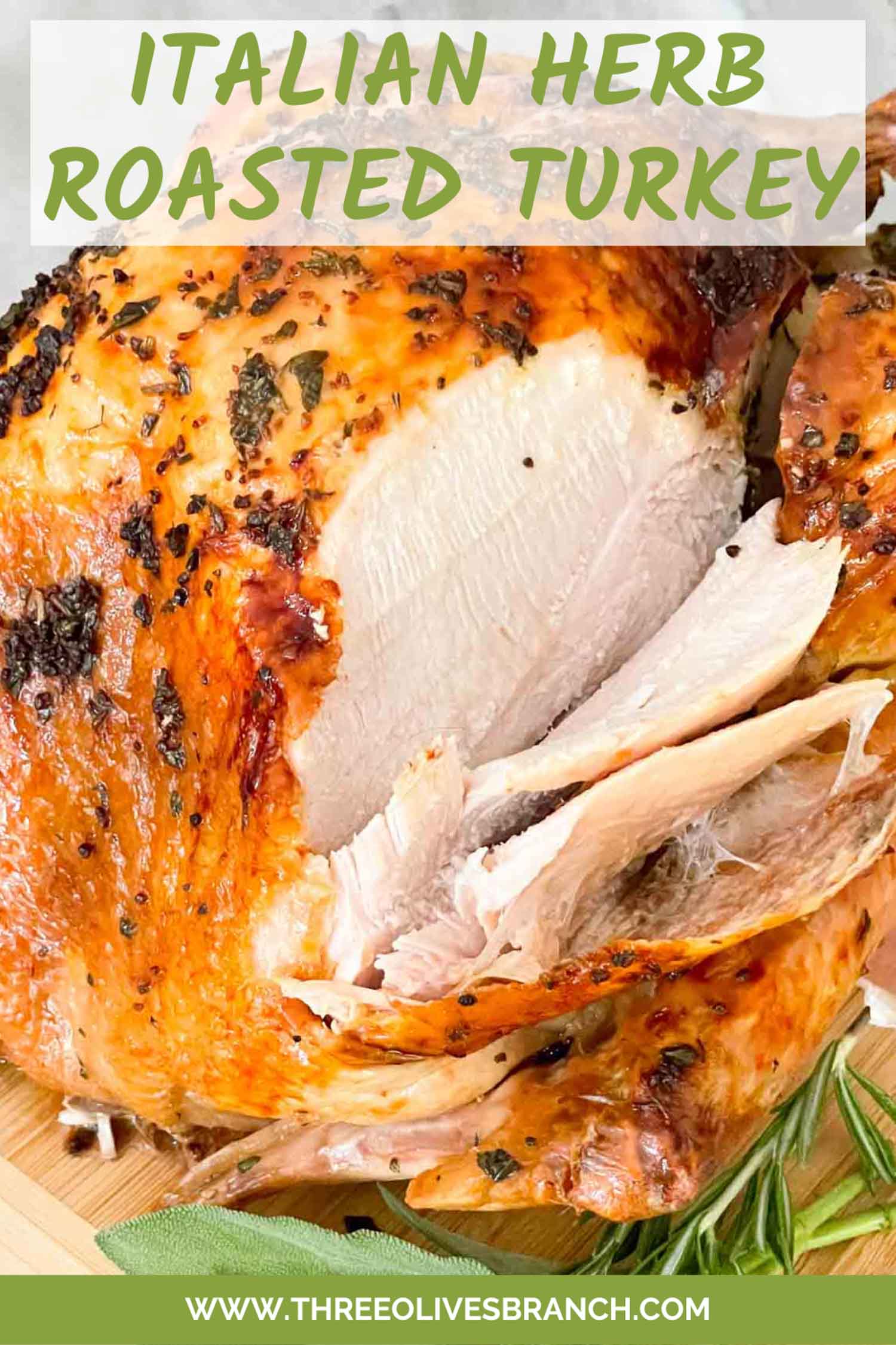 Italian Herb Butter Roasted Turkey - Three Olives Branch